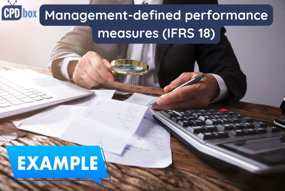IFRS 18 Management-Defined Performance Measures (with video and example) - CPDbox - Making IFRS Easy